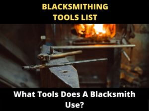 Different Types of Blacksmith Tools - ToolsOwner