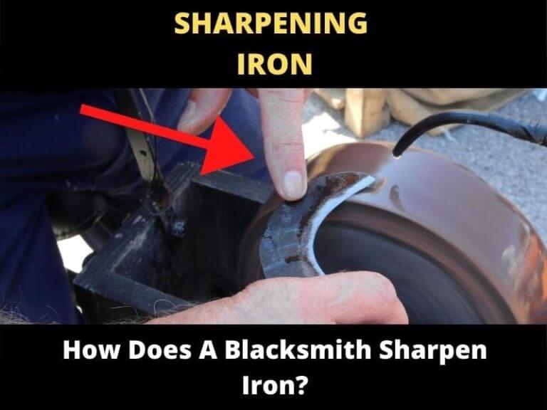 How Does A Blacksmith Sharpen Iron? - ToolsOwner